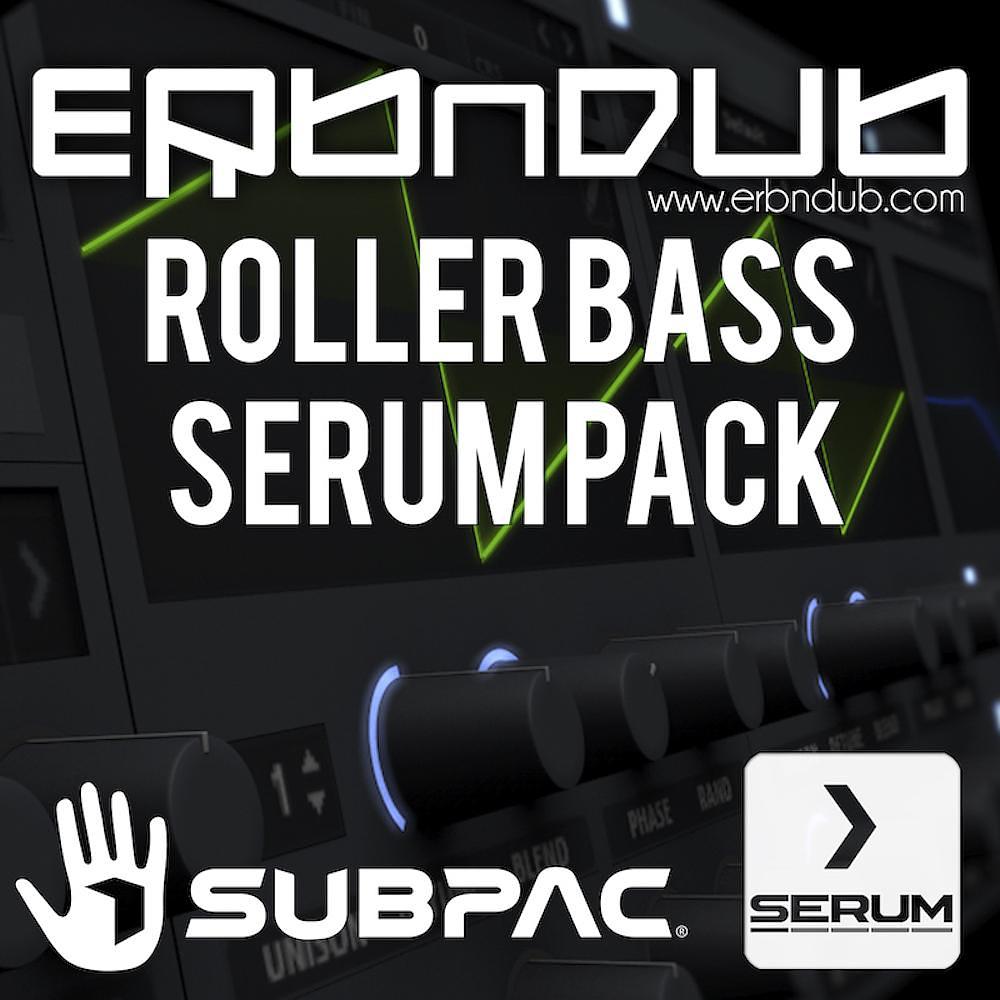 Erb N Dub Roller Bass Volume One | Serum 2 Preset Pack by Erb N Dub ...